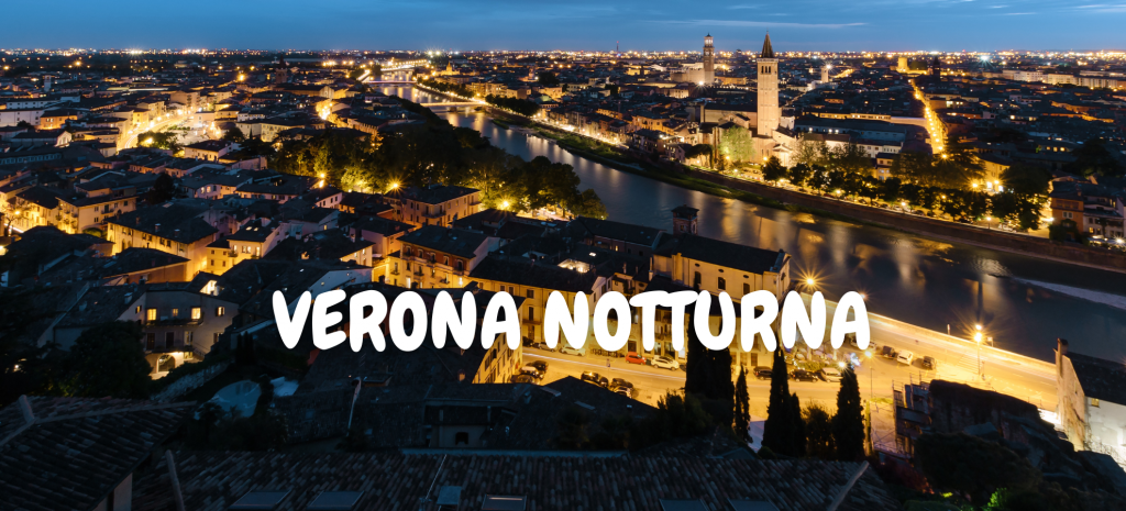 VERONA NOTTURNA - Visit Verona